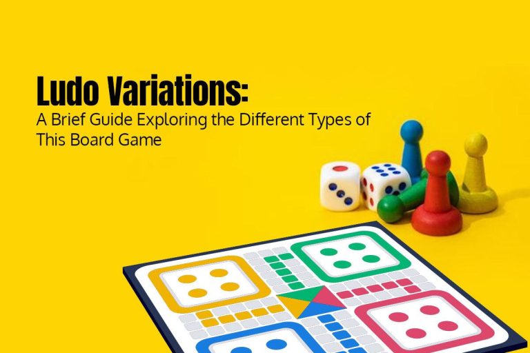 Ludo Variations: A Brief Guide Exploring the Different Types of This ...